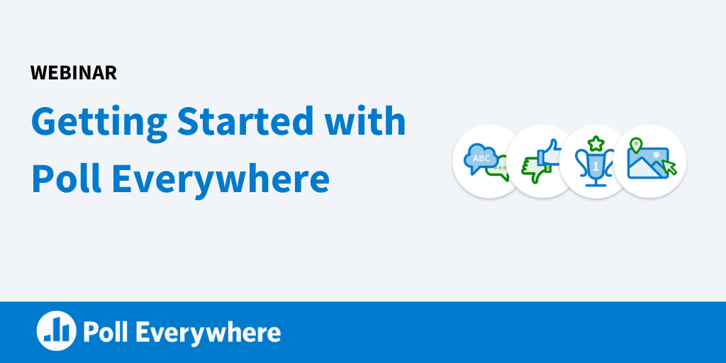 Poll Everywhere Webinars | Poll Everywhere